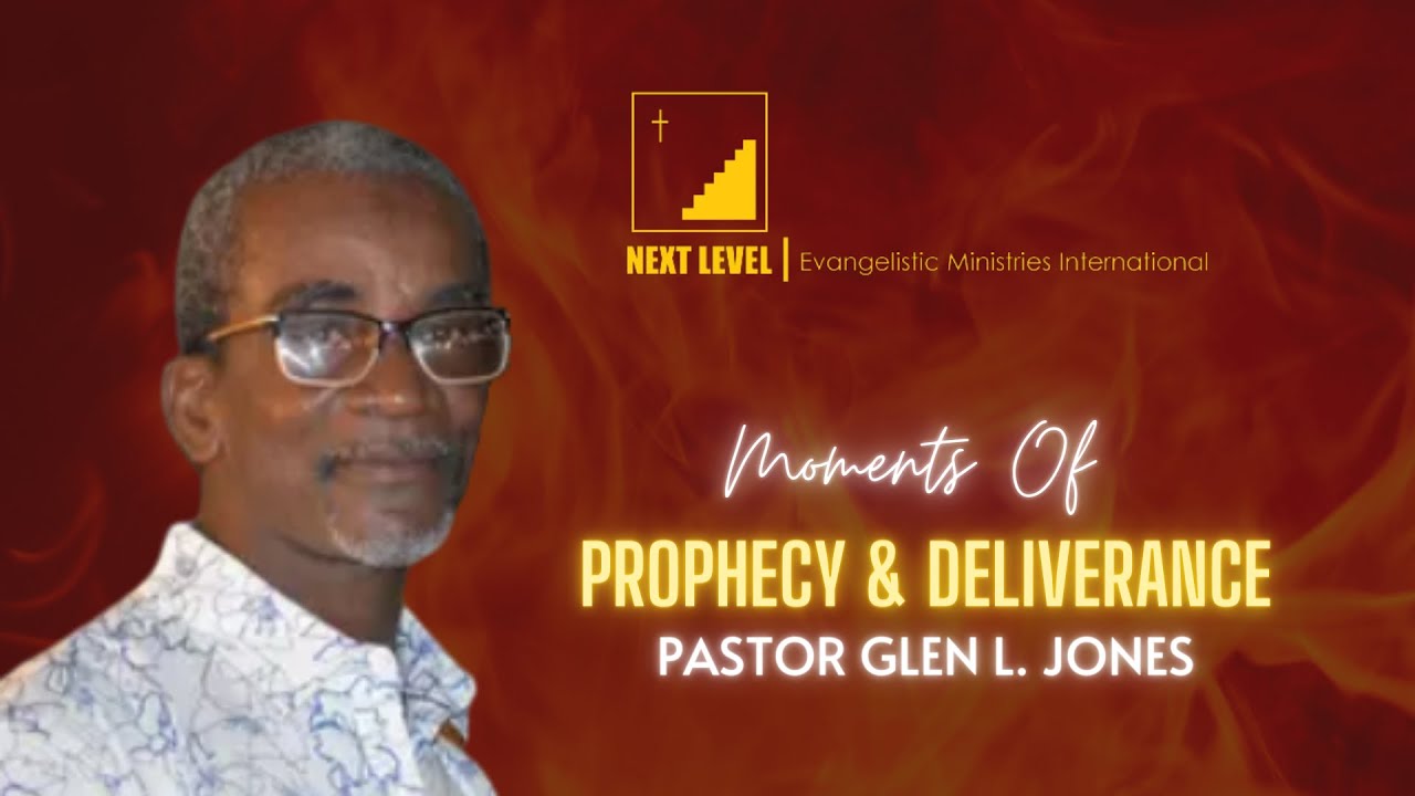 Moments of Prophecy & Deliverance - Pastor Glen L. Jones - YouTube