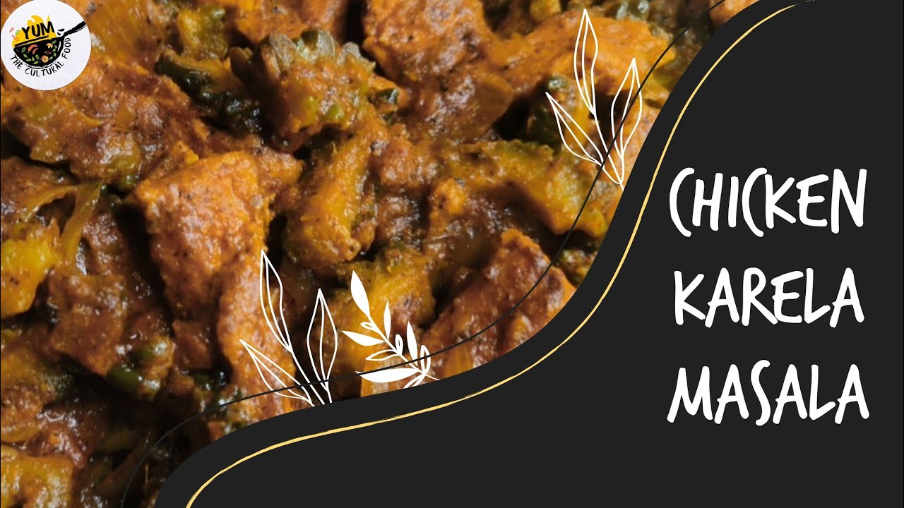 Chicken Karela Masala | Chicken with Bitter Gourd| The Cultural Food # ...