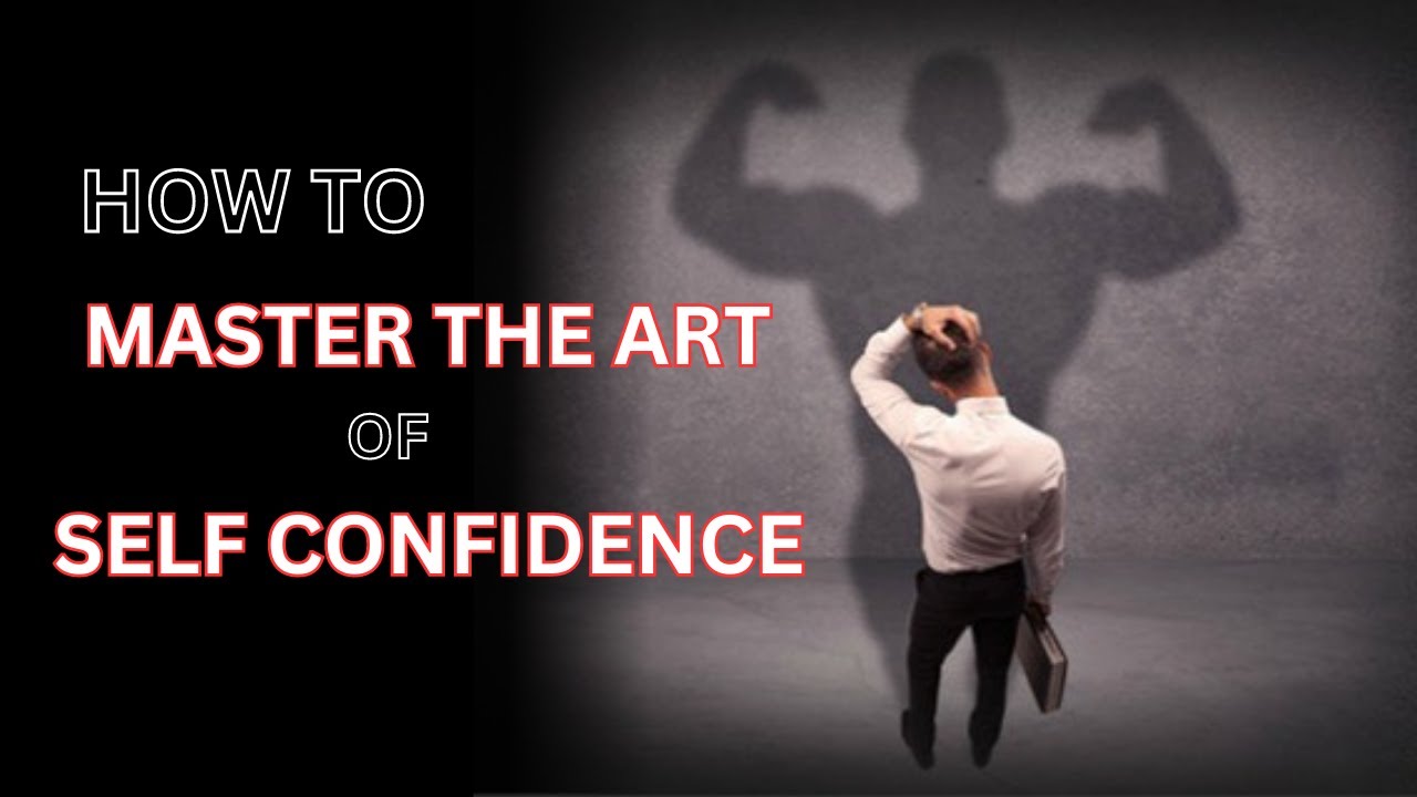 Master the art of self-confidence: Expert tips revealed - YouTube