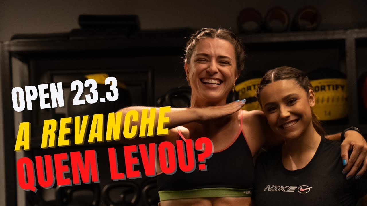 OPEN 23.3 A REVANCHE - QUEM LEVOU? BRUNA IANHEZ OU BIA CLEMENTE - YouTube