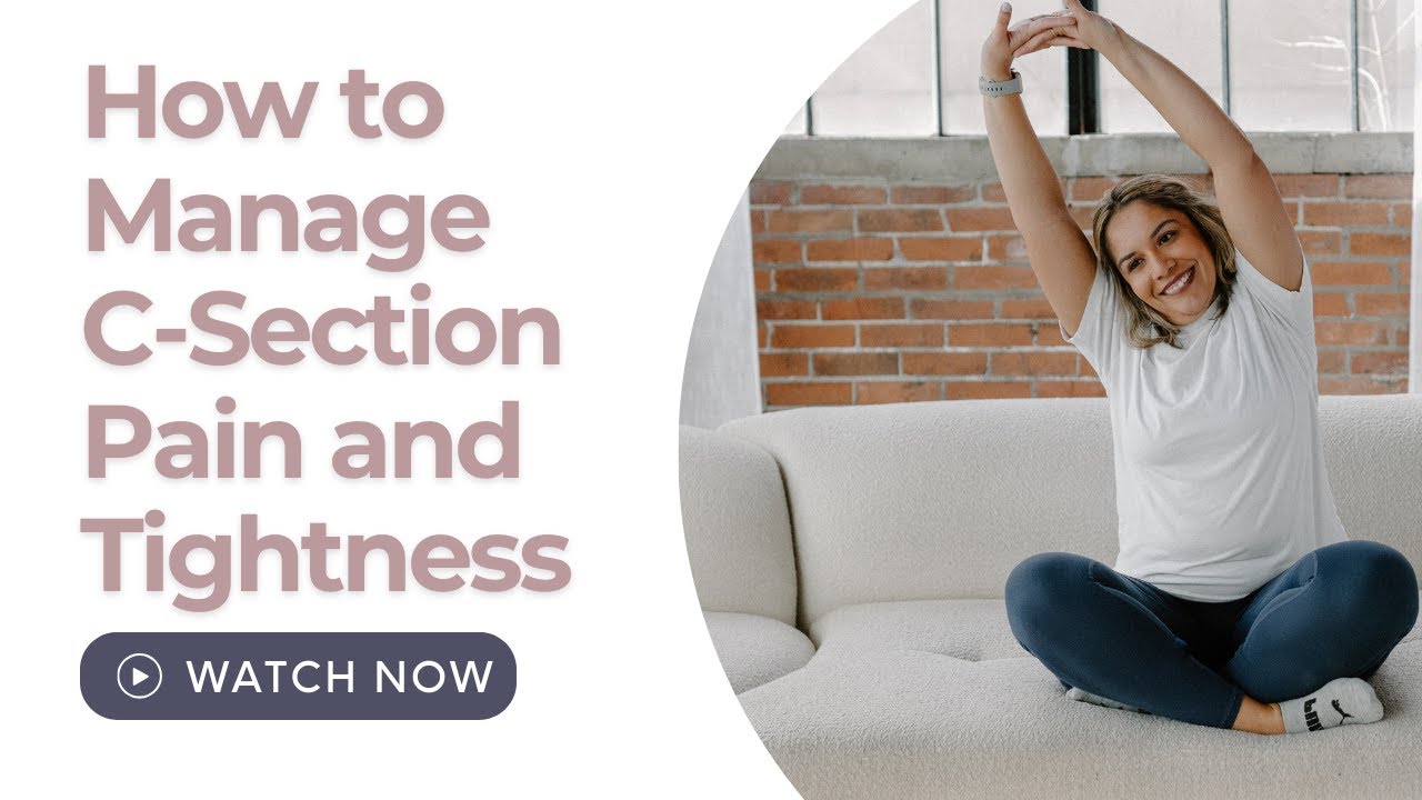 5 Easy Ways to Relieve Pain and Tightness After a C-Section (Start ...