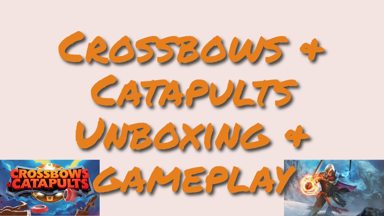Crossbows & Catapults Unboxing and gameplay - YouTube