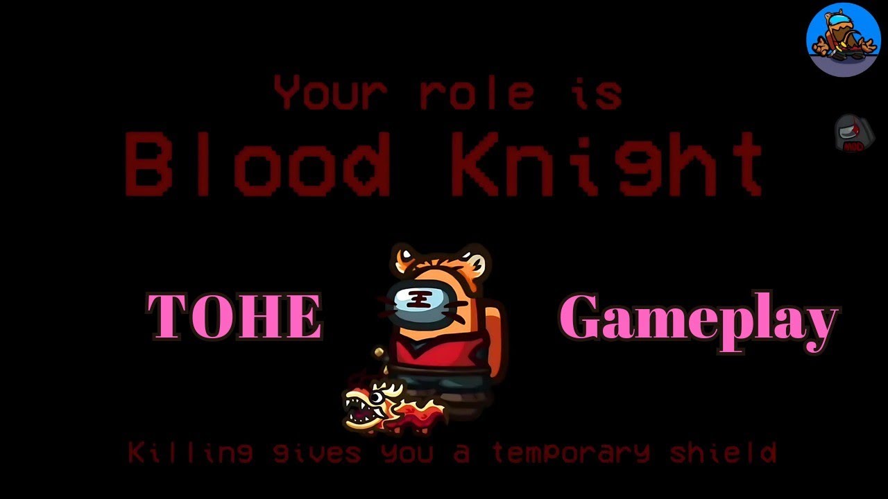 Being a Blood Knight Role In Among Us TOHE MOD | Among us TOHE Blood ...