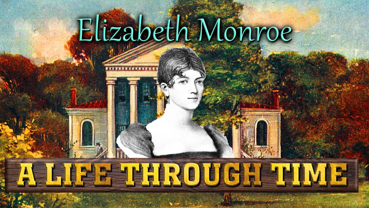 Elizabeth Monroe: A Life Through Time (1768-1830) - YouTube