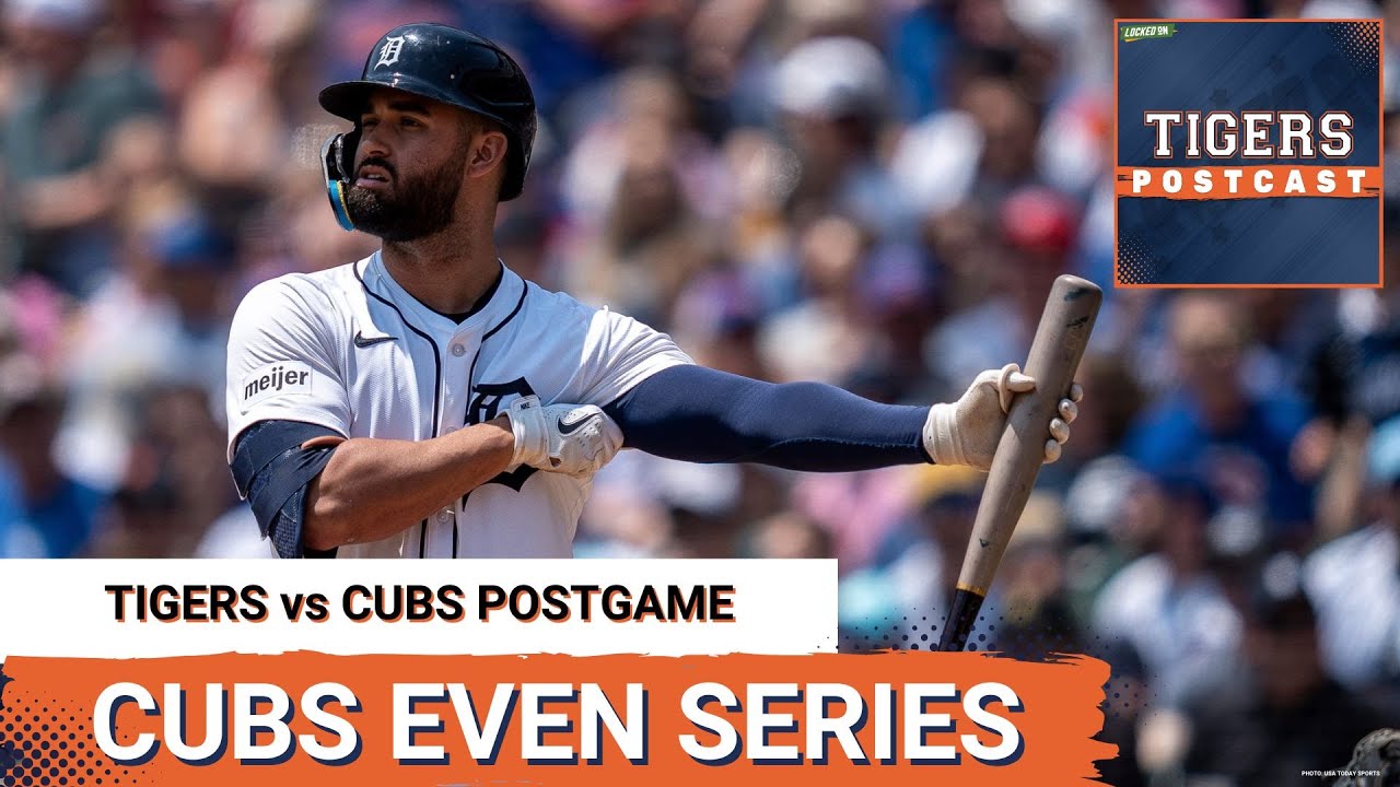 TIGERS POSTCAST: OUCH! Detroit Tigers LOSE To Chicago Cubs, Cubs Even ...