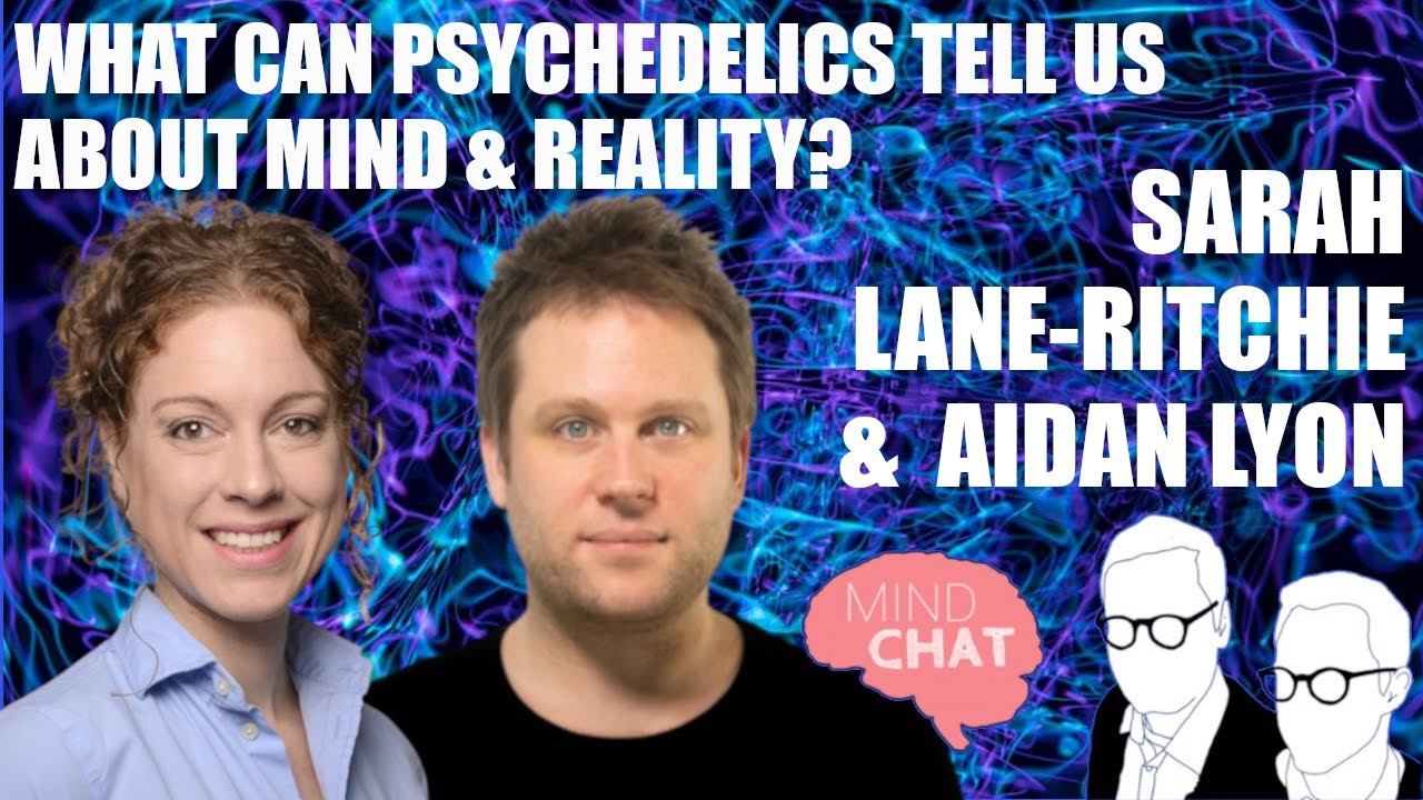 S04E04 Sarah Lane-Ritchie & Aidan Lyon: What Can Psychedelics Tell Us ...