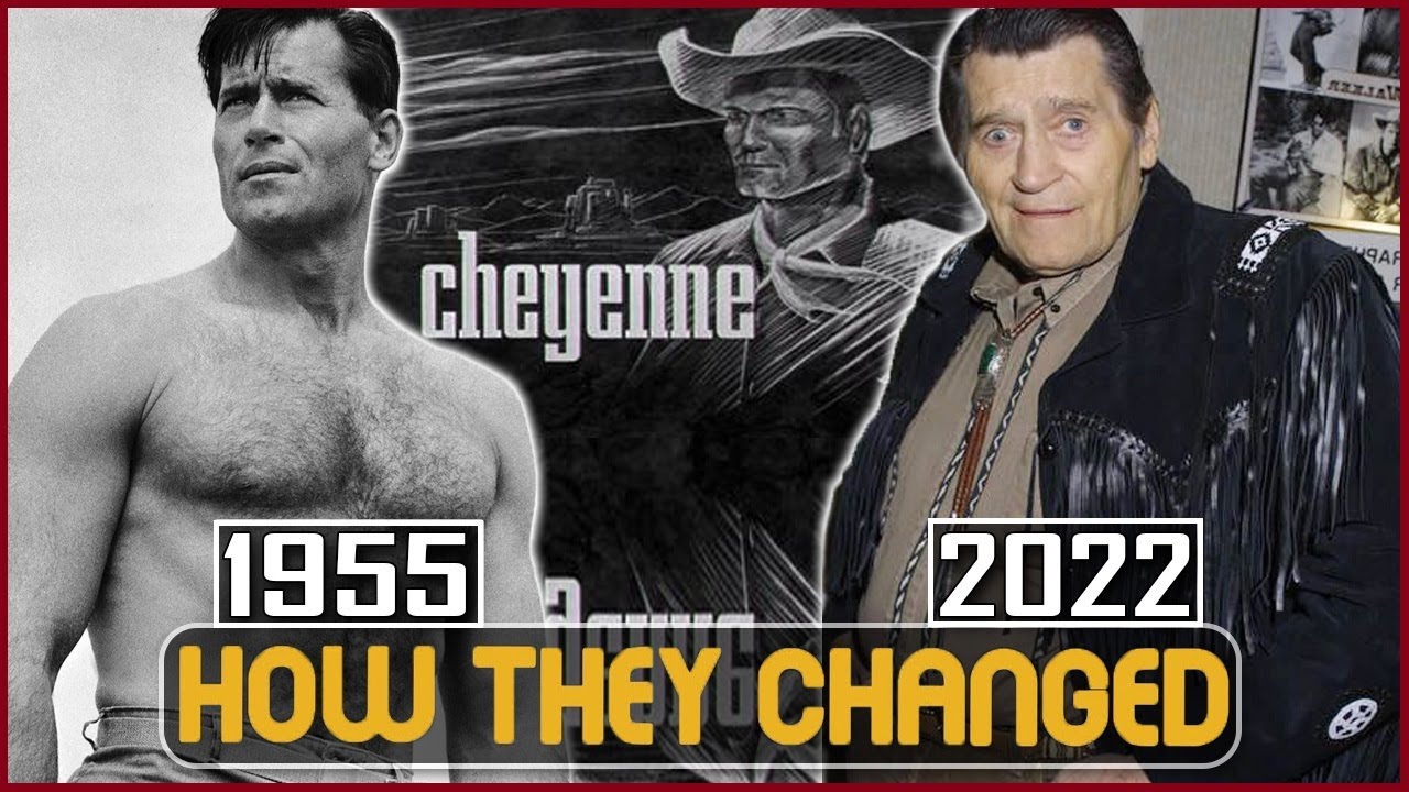 CHEYENNE (TV series) 1955 Cast THEN AND NOW 2022 Thanks For The ...