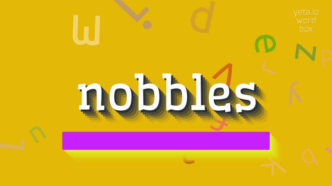 How to say "nobbles"! (High Quality Voices) - YouTube