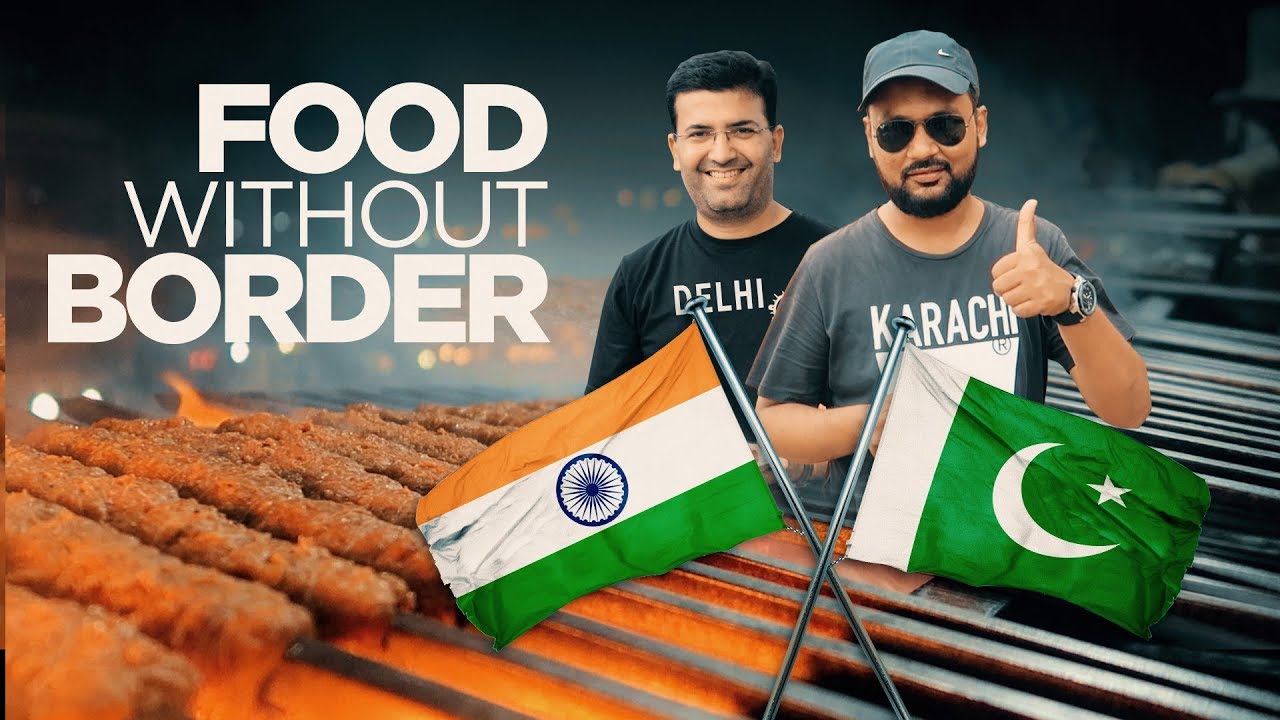 INDIA Joins PAKISTAN | Street Food Tour | Food without Borders | Delhi ...