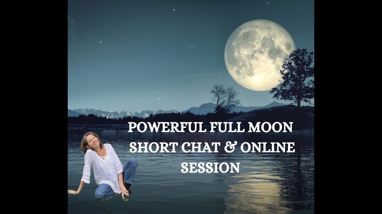 SHORT CHAT: POWERFUL FULL MOON ENERGY 16th November & Online Group ...