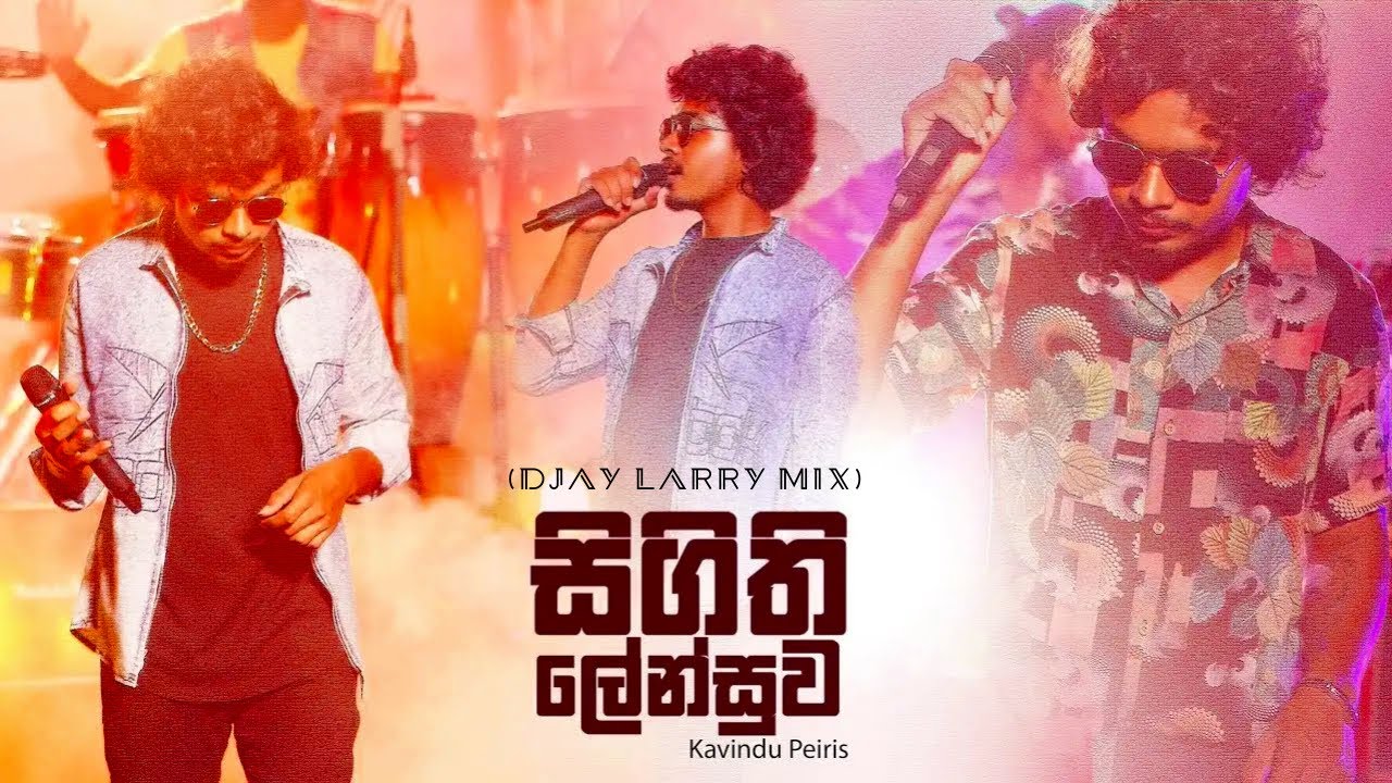 Kavindu Peiris - Sigithi Lensuwa | සිගිති ලේන්සුව (DJAY LARRY MIX ...