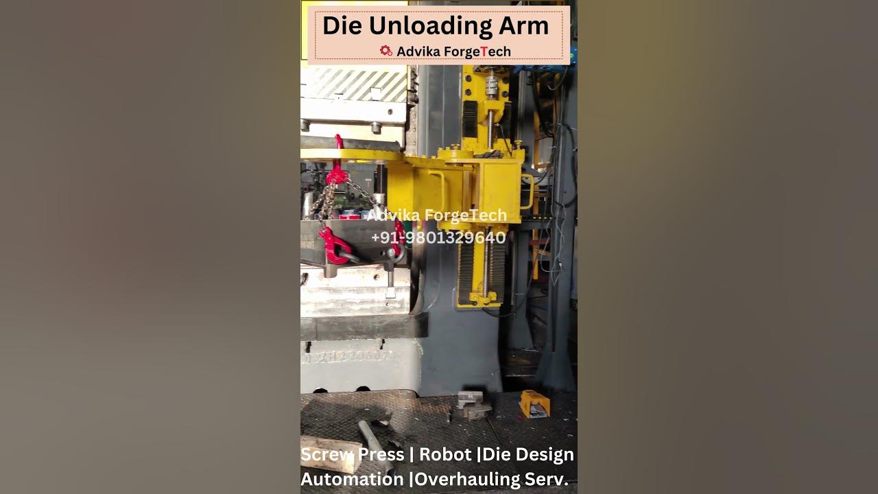 Forging Die Loading Unloading Process | Loading Arm | Forging Consultant | Advika ForgeTech ...