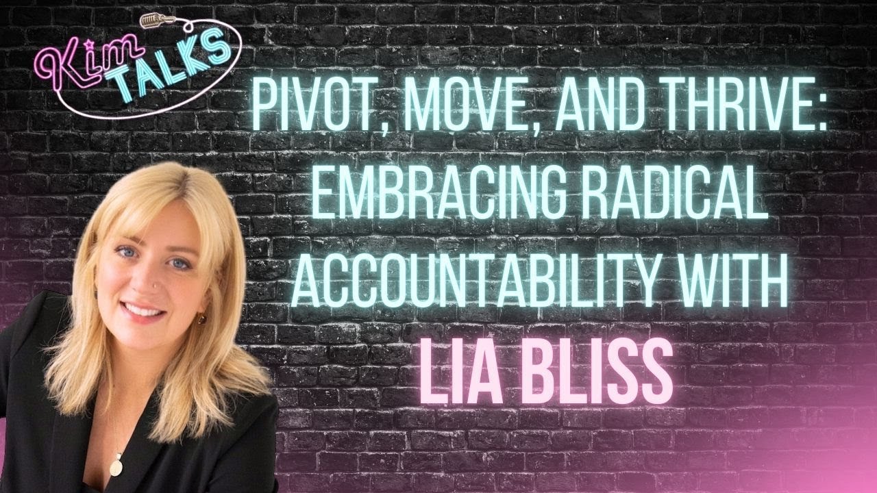 Pivot, Move, and Thrive: Embracing Radical Accountability with Lia ...