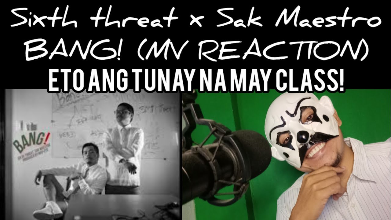 SIXTH THREAT/SAK MAESTRO - BANG! (MV REACTION) - YouTube