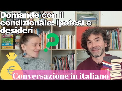 Conversazione Naturale in Italiano: il CONDIZIONALE|Real Italian ...