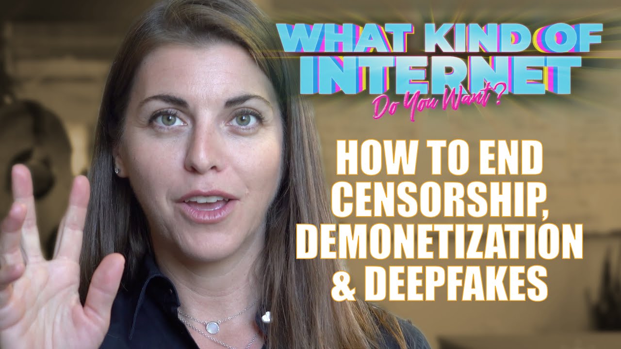 How to end censorship, demonetization and deepfakes | What Kind of ...