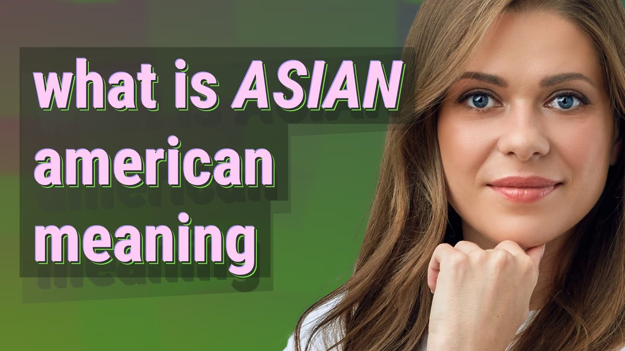 Asian american | meaning of Asian american - YouTube