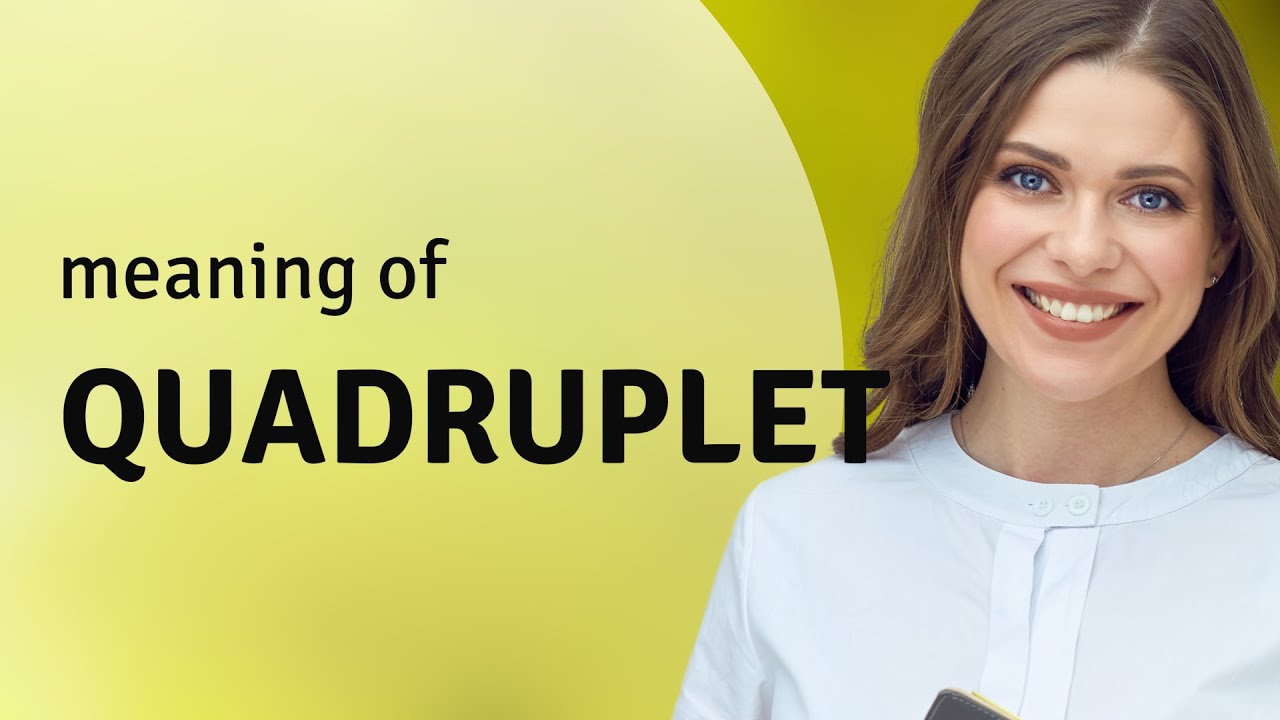 Quadruplet — what is QUADRUPLET meaning - YouTube