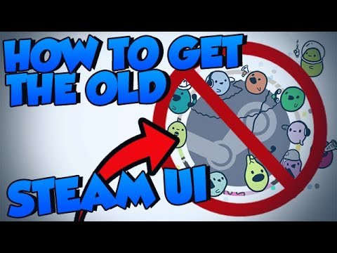 HOW TO GET THE OLD STEAM UI - YouTube