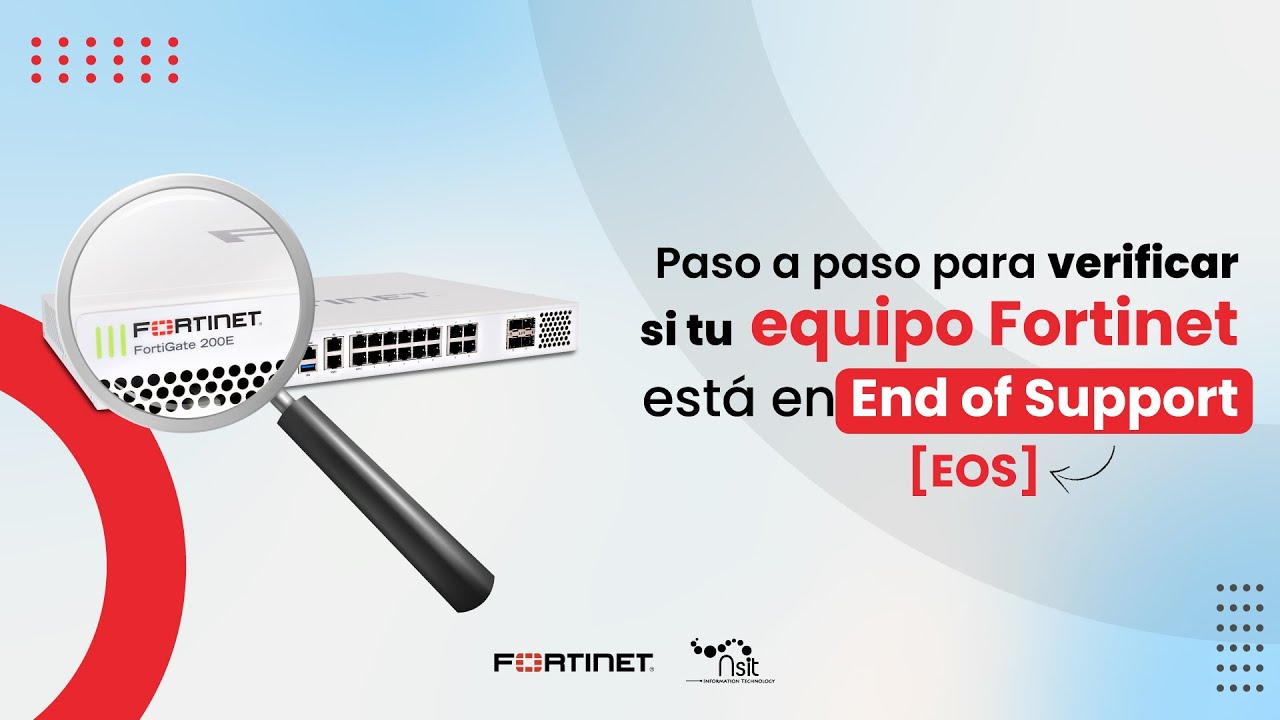 Paso a paso para verificar si tu equipo Fortinet está en End of Support ...