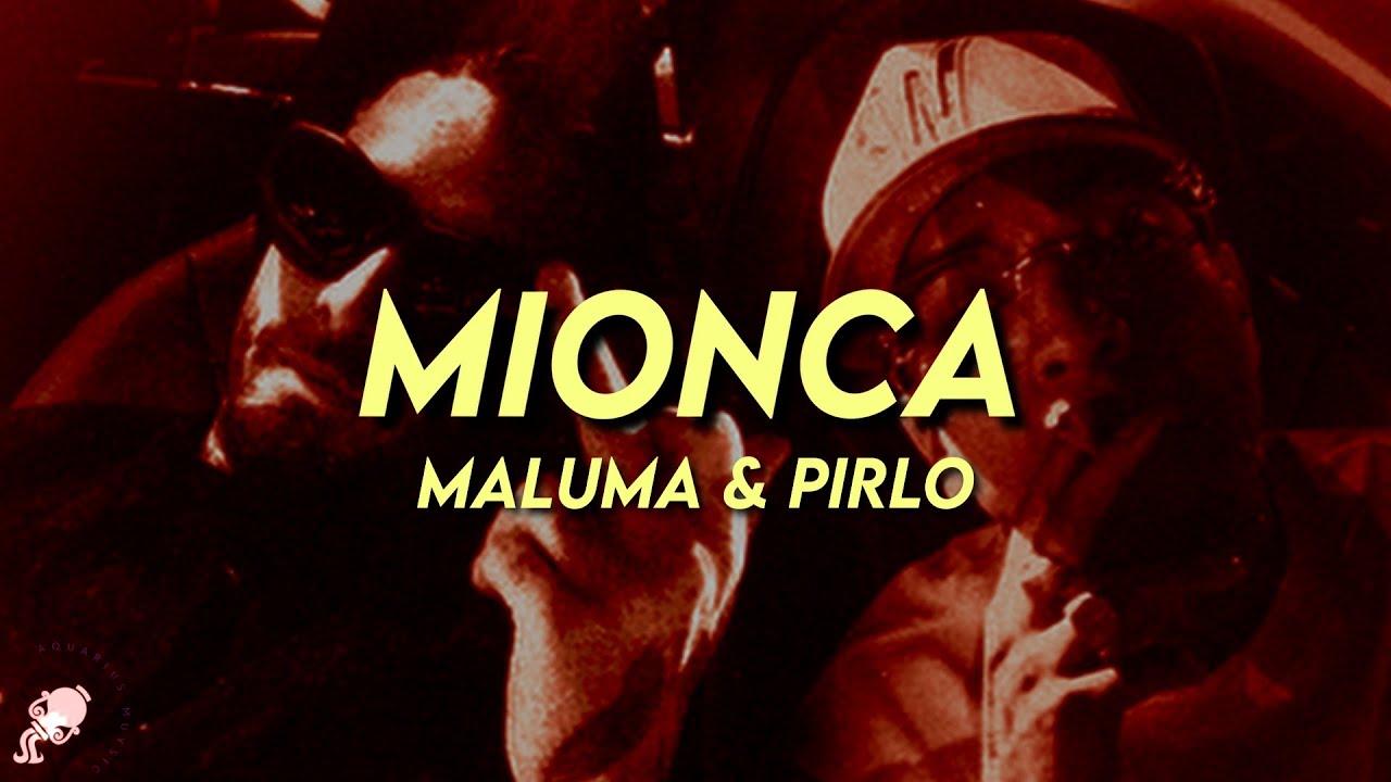 Maluma, Pirlo - MIONCA (Letra/Lyrics) - YouTube