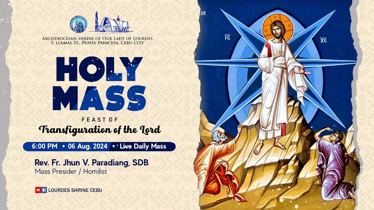 6:00 PM | FEAST OF THE TRANSFIGURATION OF THE LORD | 06 AUGUST 2024 | FR. JHUN V. PARADIANG, SDB ...