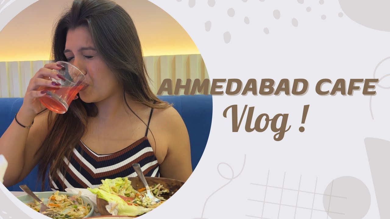 Exploring cafe in Ahmedabad !😋 - YouTube