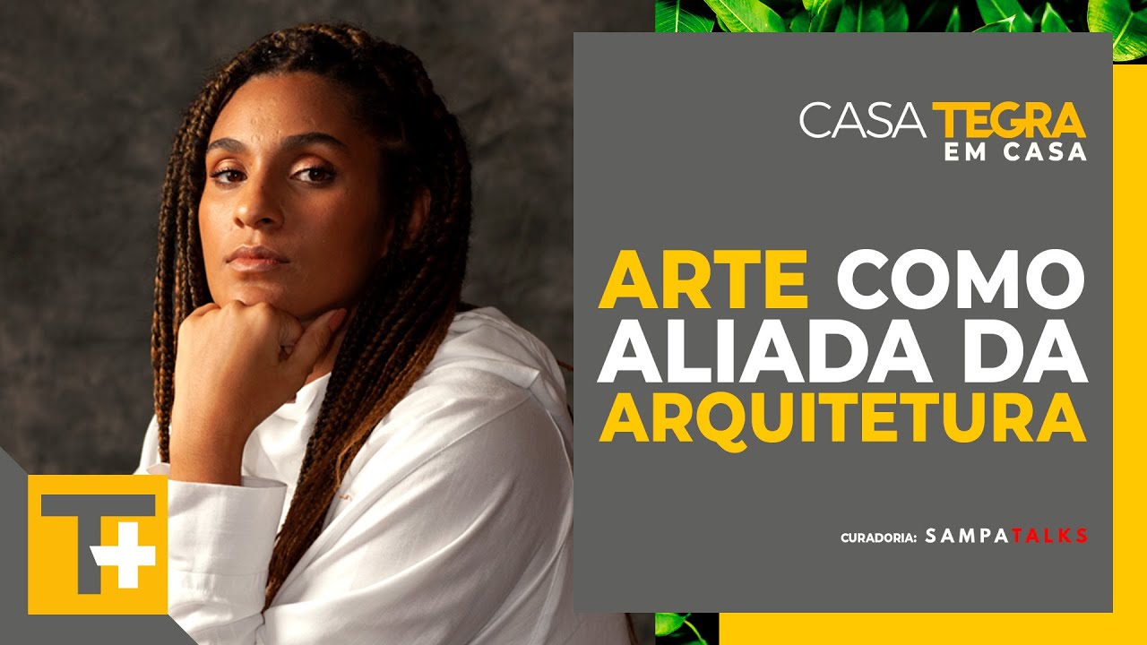 Arte como aliada da arquitetura, com Gabi de Matos | Casa Tegra em Casa ...