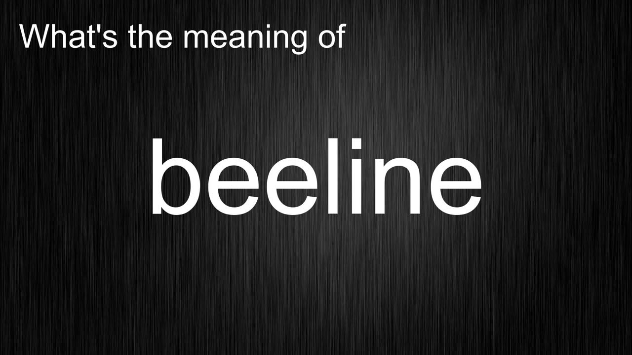 What s The Meaning Of beeline How To Pronounce Beeline YouTube what-s-the-meaning-of-beeline-how-to-pronounce-beeline-youtube