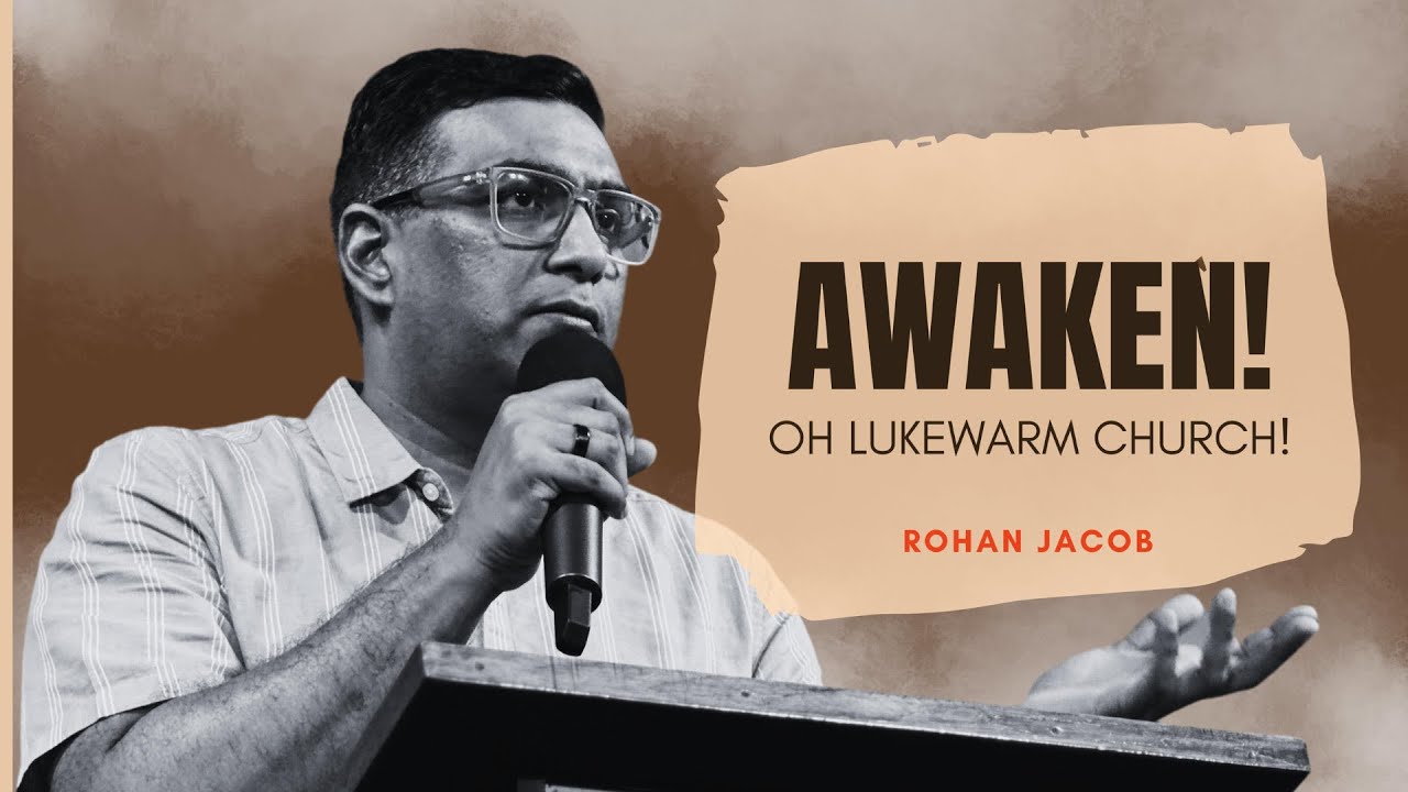 Awaken ! Oh Lukewarm Church ! | Rohan Jacob | One Church Mumbai - YouTube