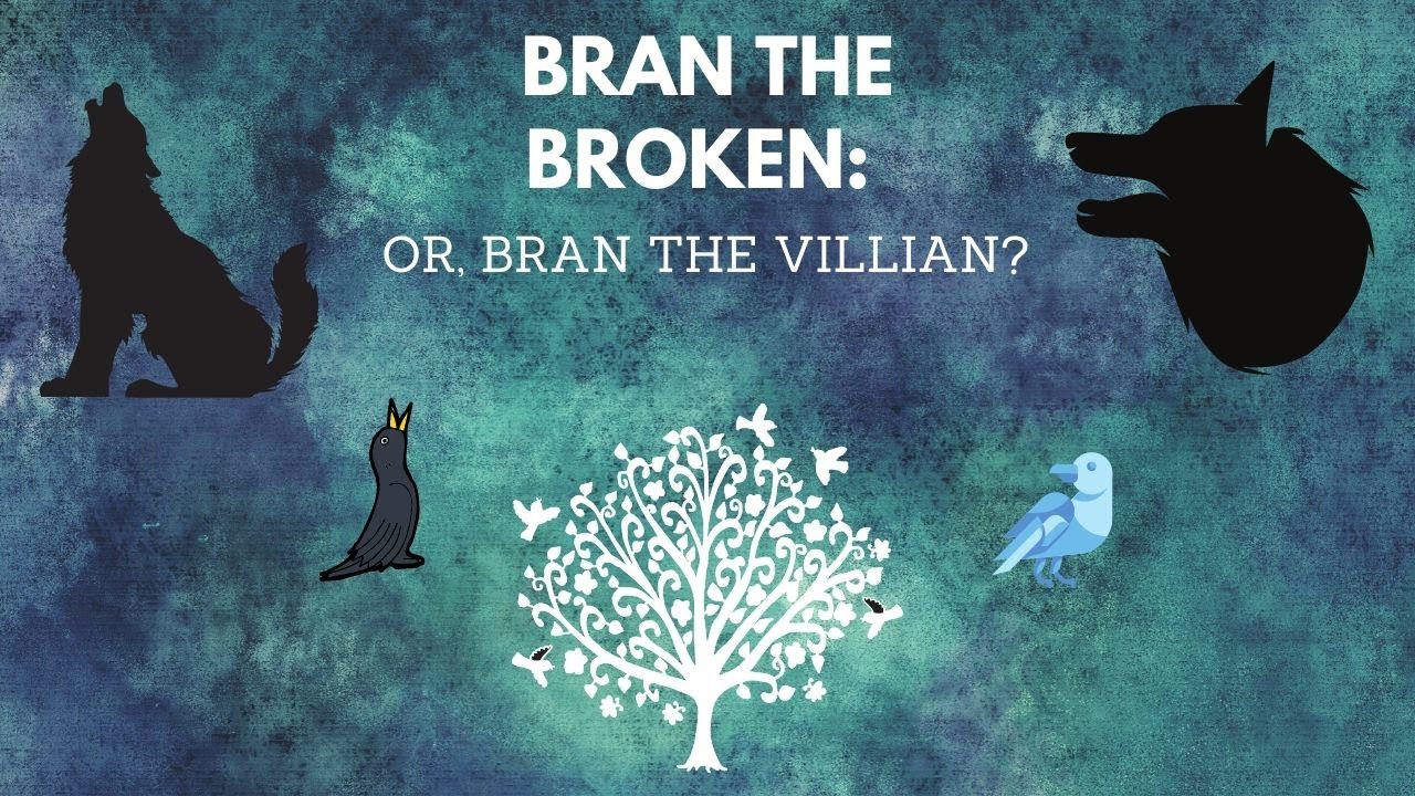 Bran the Broken, or Bran the Villain? - YouTube