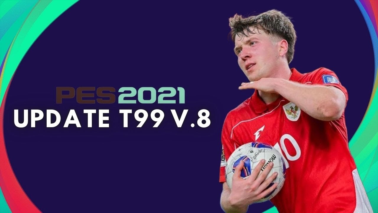 PES 2021 T99 PATCH V8 UPDATE (DONATE VERSION) - YouTube