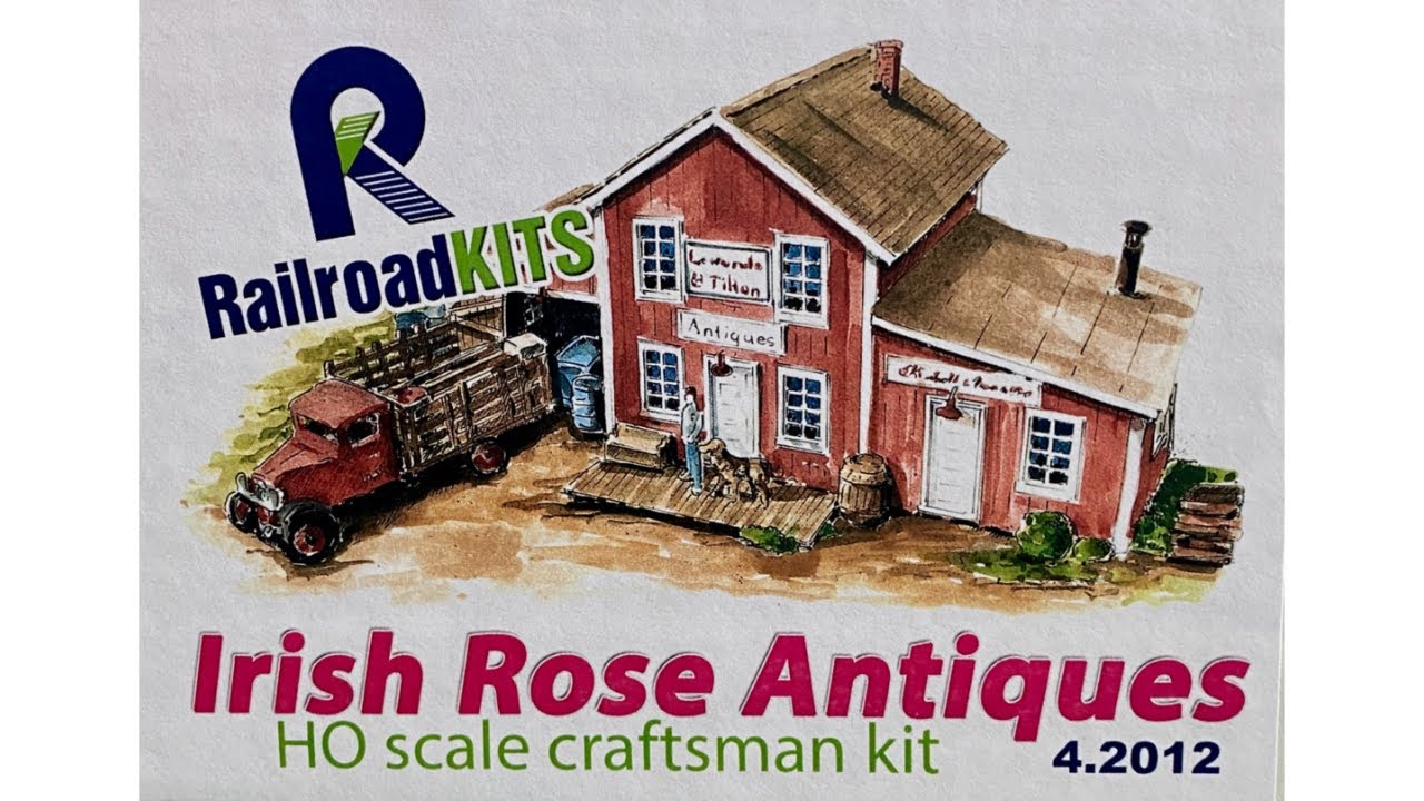 Railroad Kits Irish Rose Antiques - Part One - YouTube