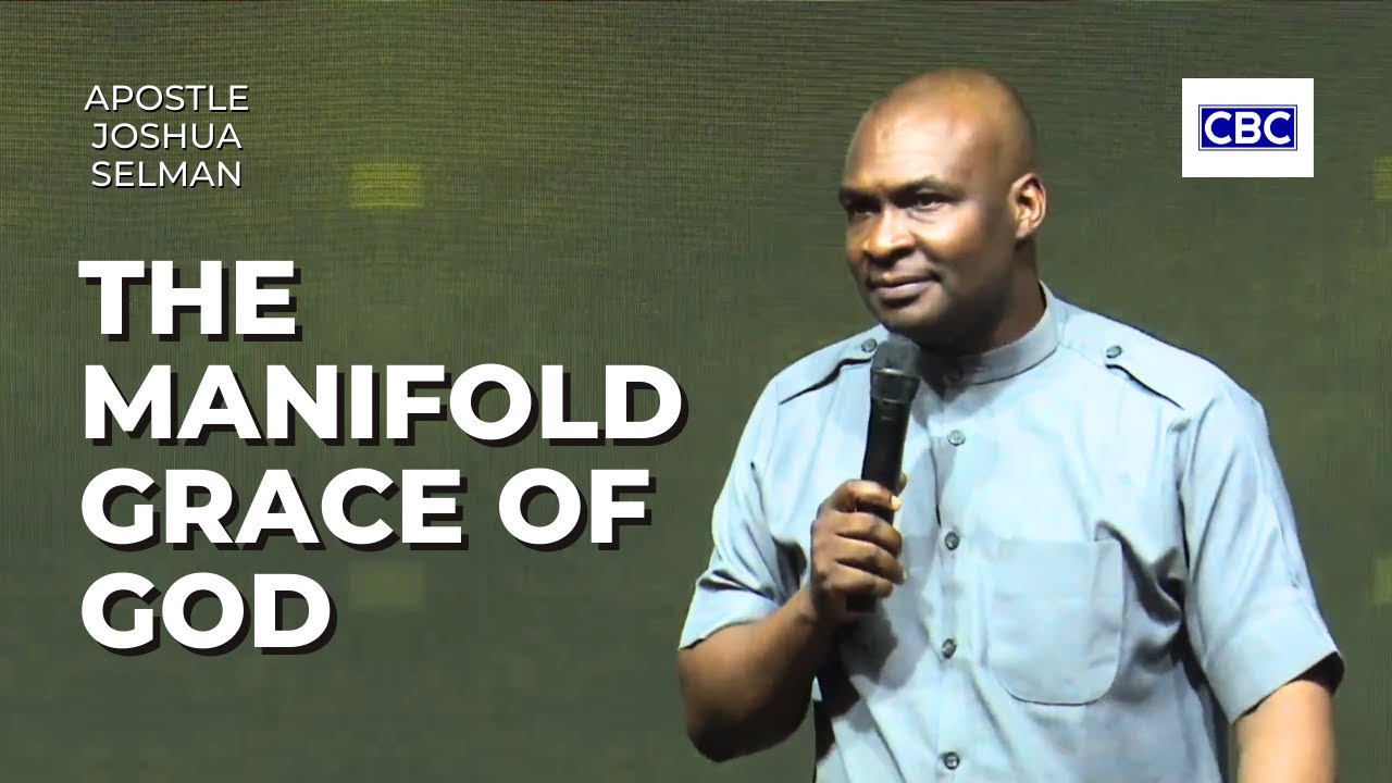 The Manifold Grace Of God || Apostle Joshua Selman - YouTube