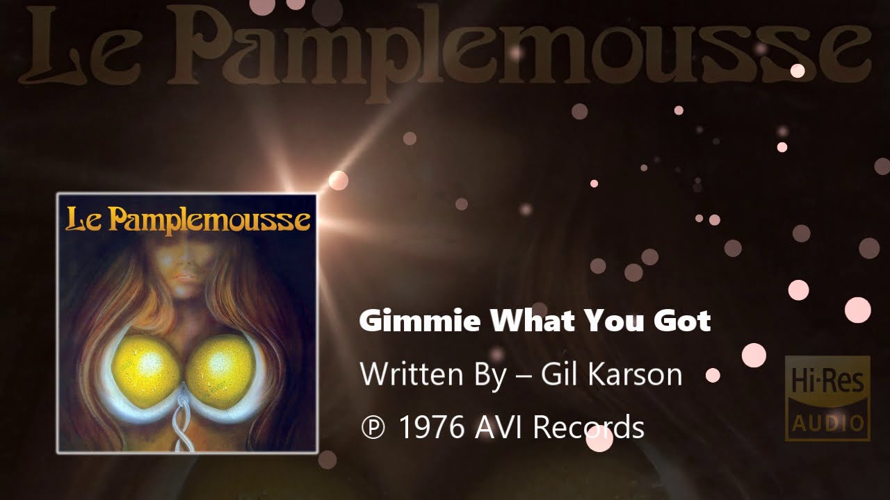 Le Pamplemousse ‎– Gimmie What You Got ℗ 1976 - YouTube