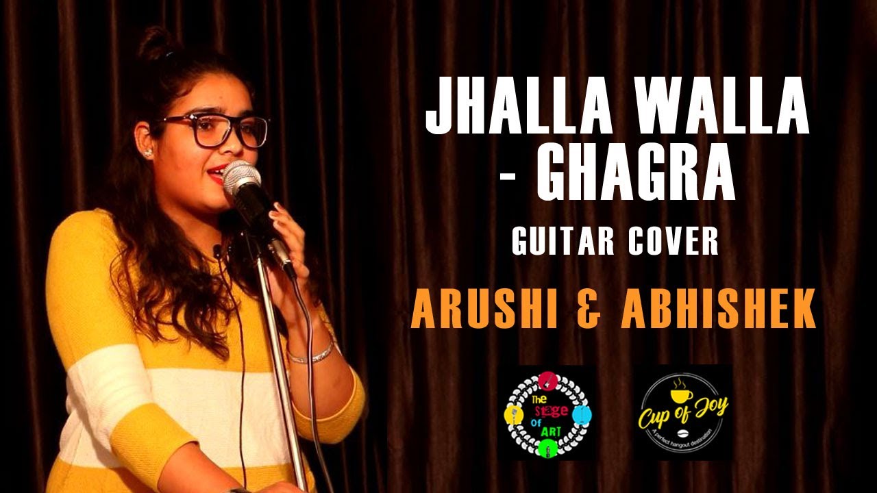 Jhalla Walla - Ghagra || Guitar Cover || Arushi & Abhishek || The Stage ...