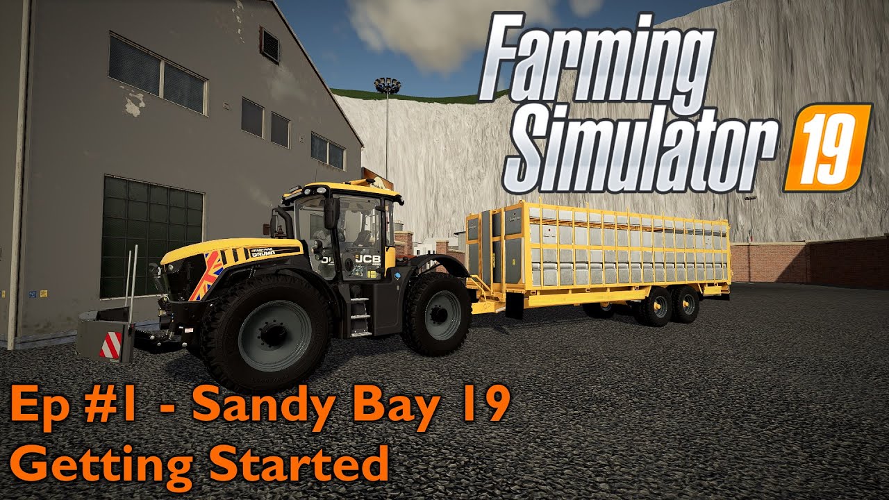 FS19 | Ep #1 | Sandy Bay 19 - Getting Started - YouTube
