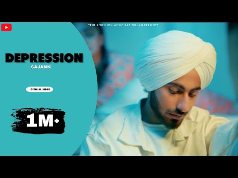 Depression | (Official Full Video) Sajann | Its Pb |True Rebellion Music| New Punjabi Song 2023