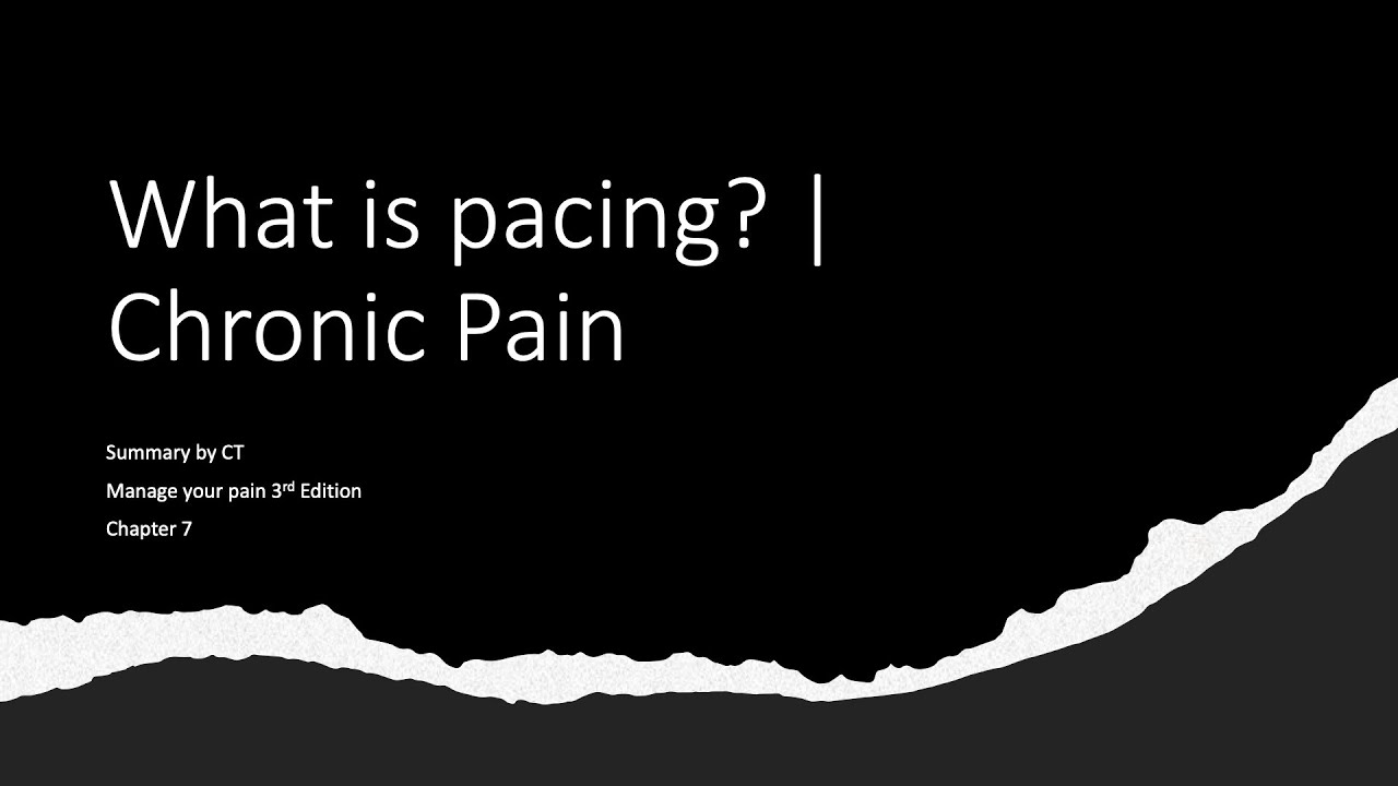 What is Pacing? Dealing with Chronic Pain - YouTube