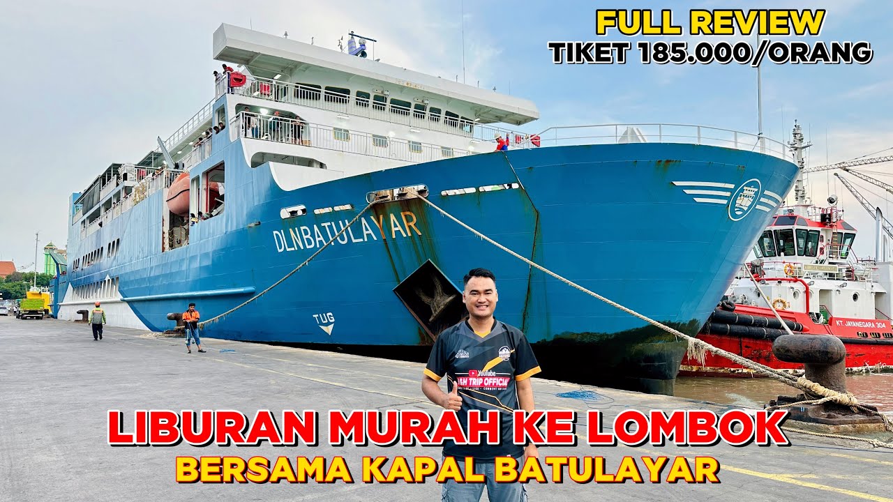 TIKET KAPAL MURAH SURABAYA KE LOMBOK BERSAMA DLN BATU LAYAR TERBARU ...