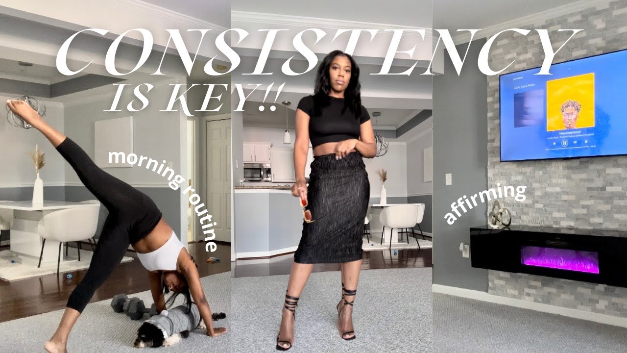How To Be Consistent In Life | Day In The Life + My Morning Routine ...