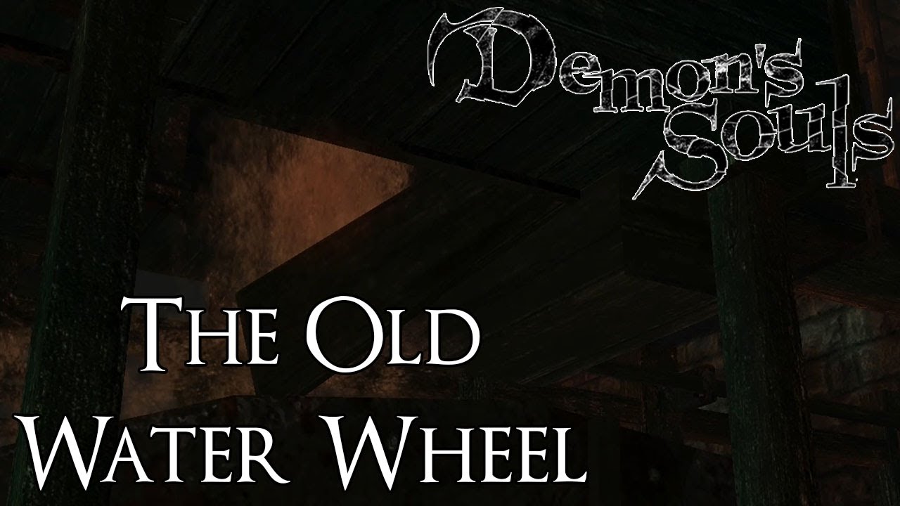 The Old Water Wheel - Demon's Souls - YouTube