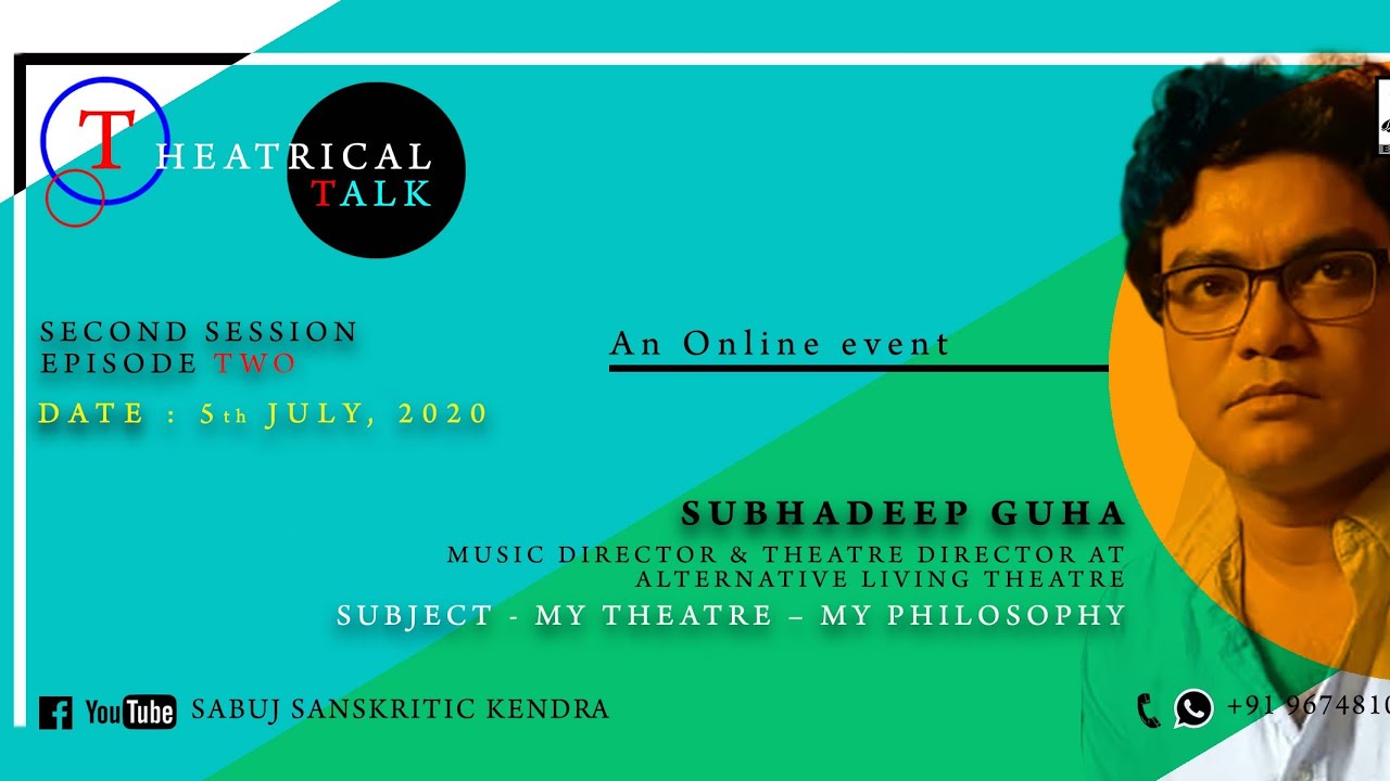 THEATRICAL TALK - 2nd SESSION - 2nd EPISODE // GUEST - Mr. SUBHADEEP GUHA - YouTube