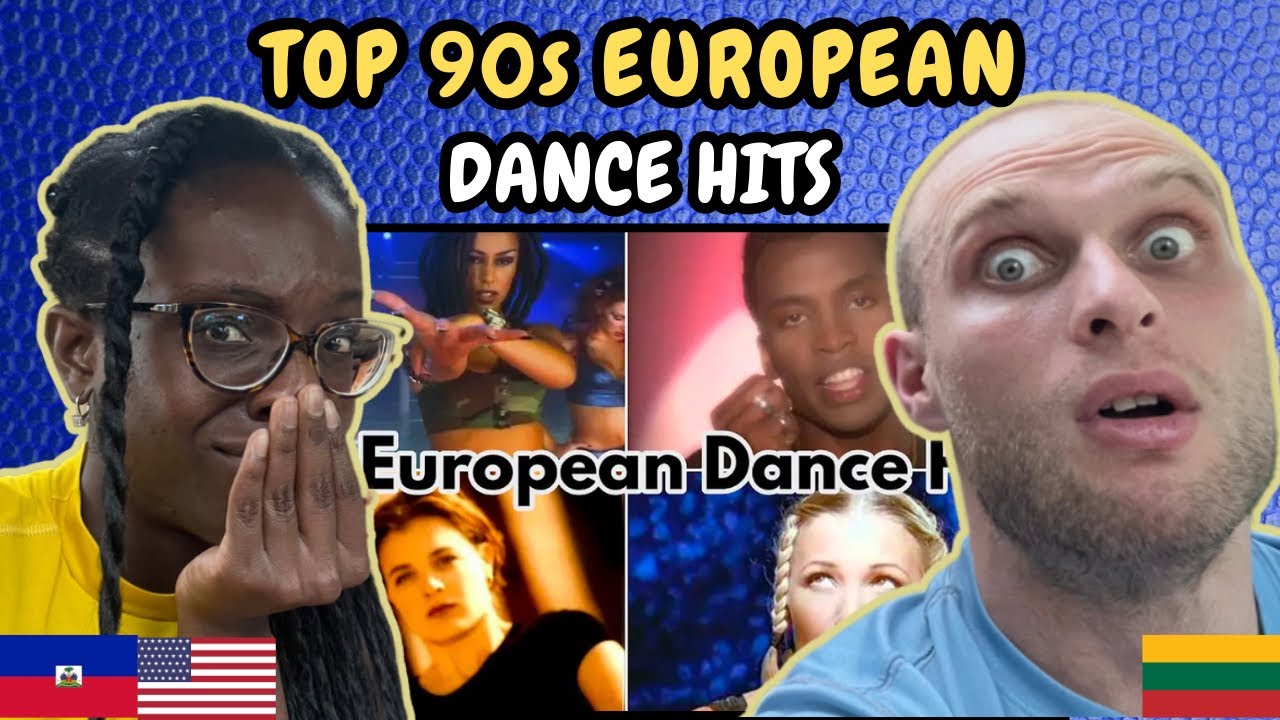 REACTION TO Top 90s European Dance Hits | FIRST TIME WATCHING - YouTube