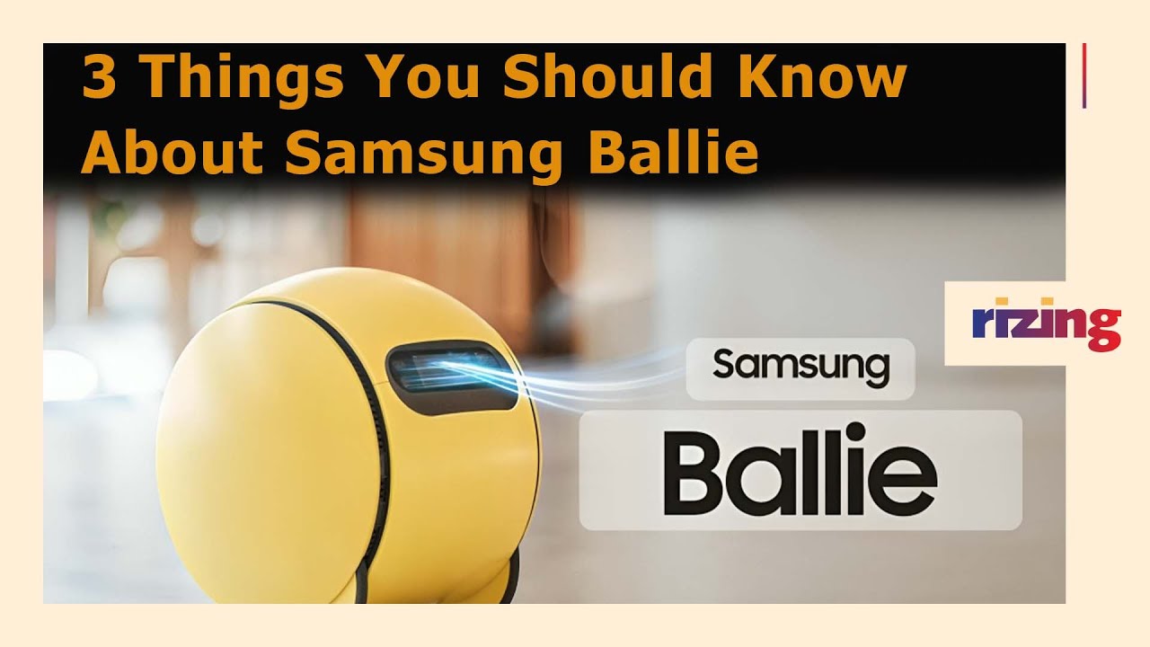 3 Things You Should Know About Samsung Ballie | RizingTV - YouTube