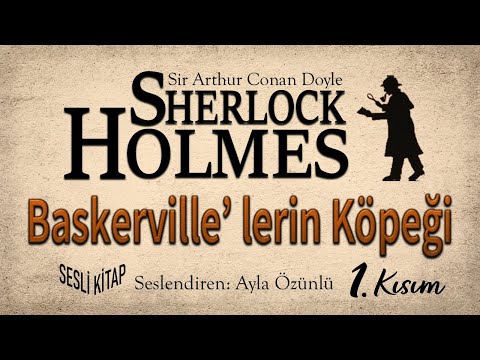 BASKERVILLE' LERİN KÖPEĞİ 1. Kısım - SHERLOCK HOLMES- Polisiye Roman (SESLİ KİTAP)