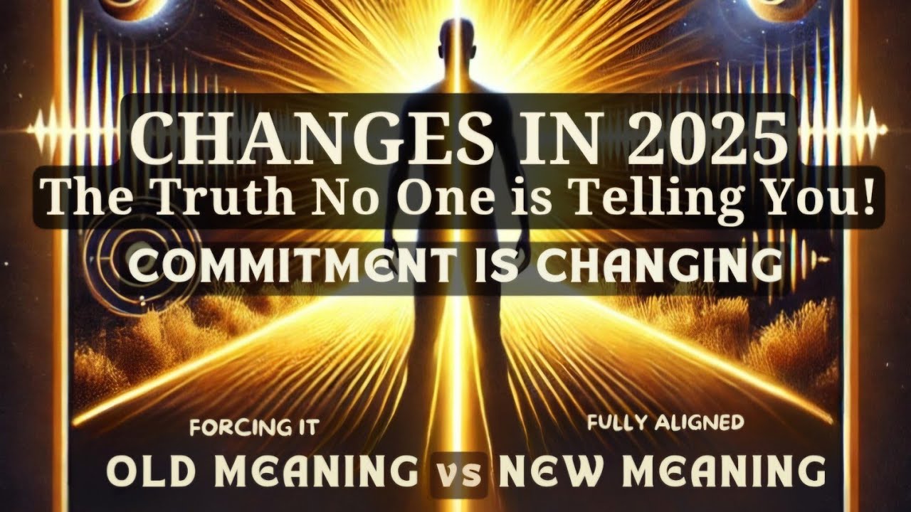 🔥 Commitment Has Changed – What It Means for You in 2025 🔥 - YouTube