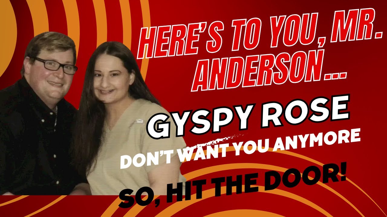 And Here's to you Mr. Anderson, Gypsy Does NOT Love You ANYMORE! YOU ...
