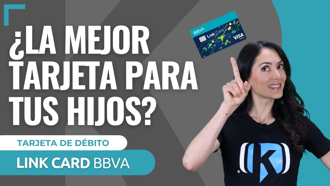 LINK CARD BBVA México | ¿Cómo funciona? | Requisitos, Ventajas y ...