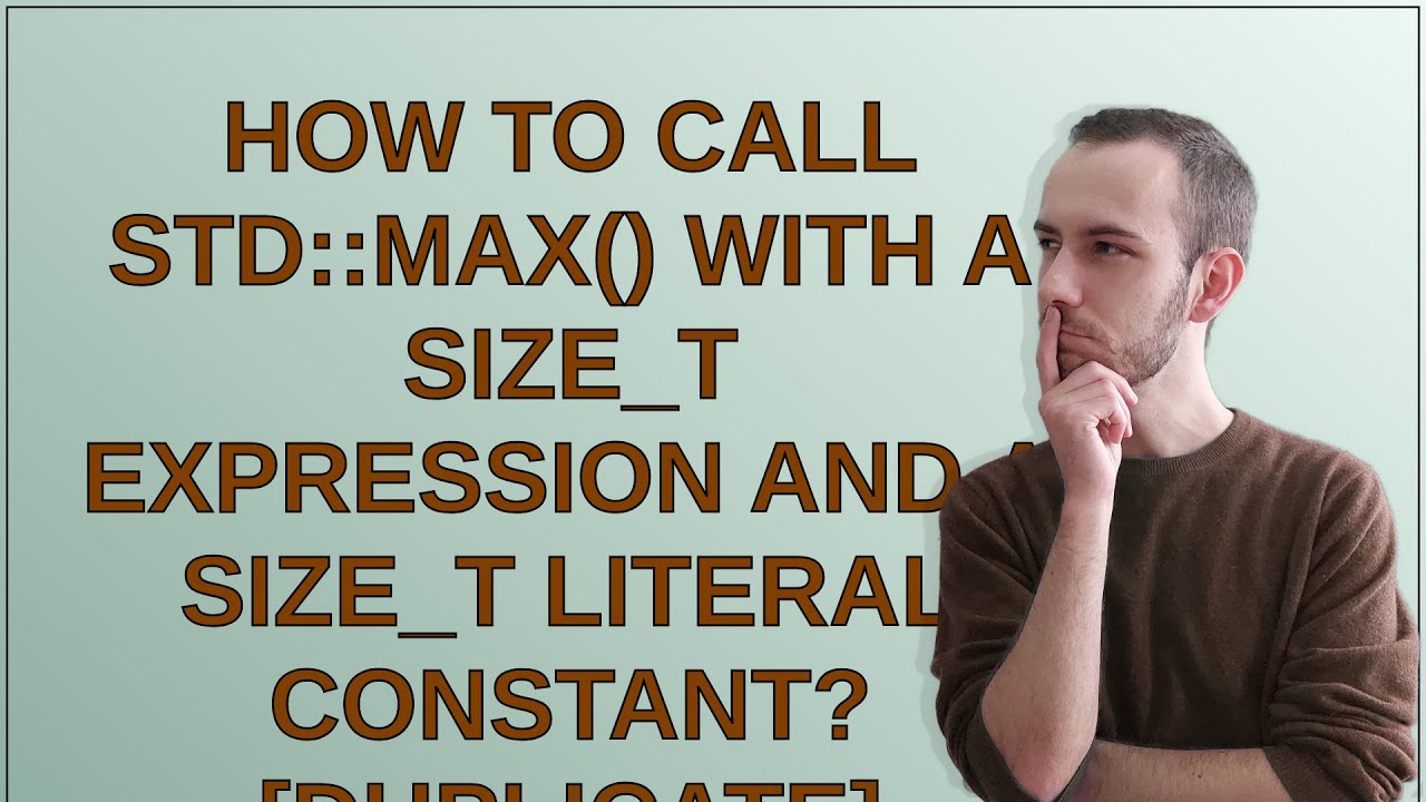 How to call std::max() with a size_t expression and a size_t literal ...